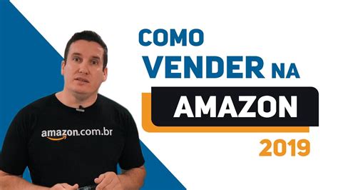 Como Vender Na Amazon 2019 Youtube