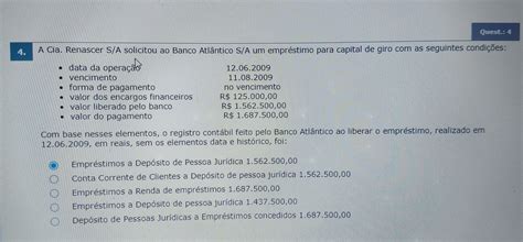 A Cia Renascer SA solicitou ao banco Atlântico SA o empréstimo para