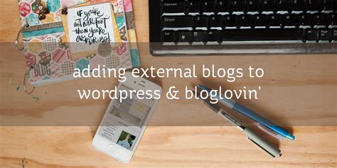 adding external blogs to wordpress reader and bloglovin the barefoot