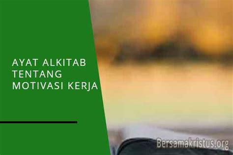√ 15 Ayat Alkitab Motivasi Kerja Dan Usaha Bersamakristus