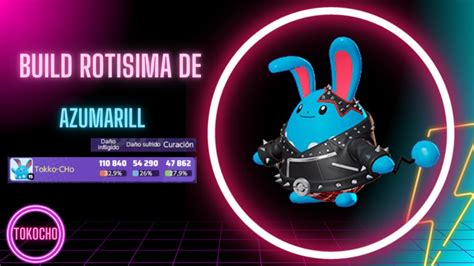 Mi Build De Azumarill Rotisima Youtube