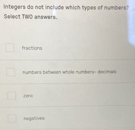 Solved Integers Do Not Include Which Types Of Numbers Select TWO