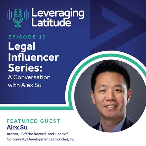 Leveraging Latitude Legal Influencer Series A Conversation With Alex