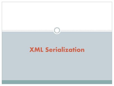 C Xml Serialization Pptx Programming Languages Computing