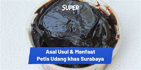 Mengenal Petis Udang Bumbu Rahasia Makanan Khas Surabaya