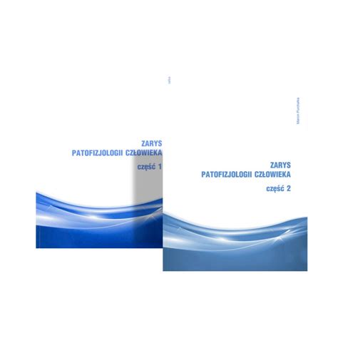 Zarys Patofizjologii Człowieka Część 1 I Część 2 Marcin Purchałka