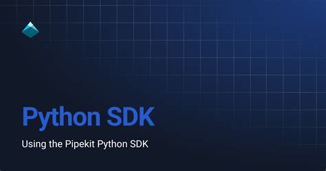 Python SDK Pipekit Docs