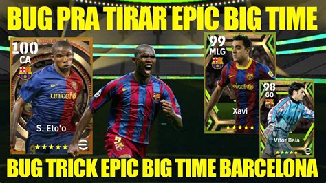 Trick To Get S Etoo And Xavi From Epic Big Time Barcelona Pack Efootball 2023 Mobile Bug