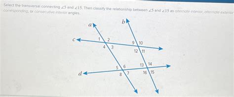 solved select the transversal connecting ∠ 5 and ∠ 15 then classify