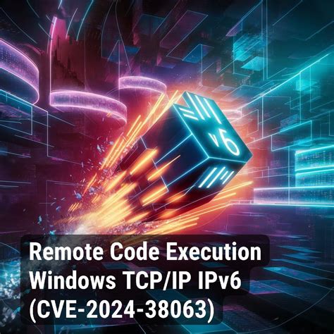 remote code execution windows tcp ip ipv6 cve 2024 38063