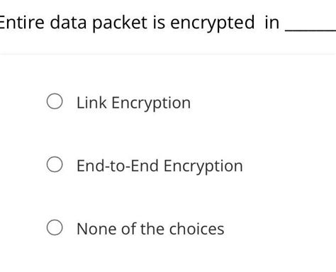 Answered Entire Data Packet Is Encrypted In O Link Encryption O End Kunduz
