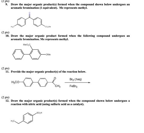 SOLVED: 9. Draw the major organic product(s) formed when the compound ...