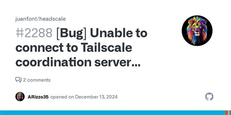 Bug Unable To Connect To Tailscale Coordination Server Warning