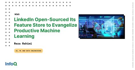 Linkedin Open Sourced Its Feature Store To Evangelize Productive