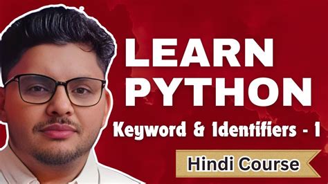 Learn Python Keywords Identifiers Hindi Tutorial Complete
