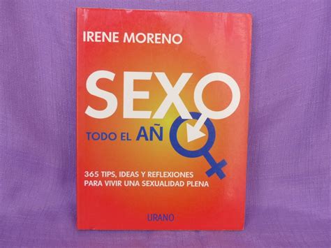 Irene Moreno Sexo Todo El Año Ediciones Urano México 18900 En