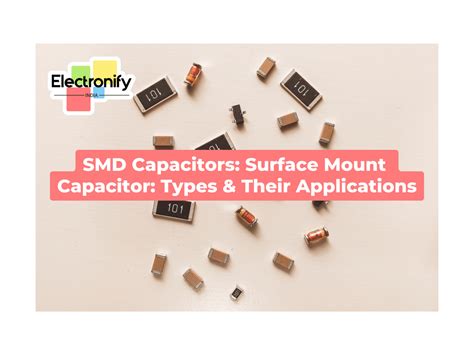 Smd Capacitors Surface Mount Capacitor Types And Their Applications