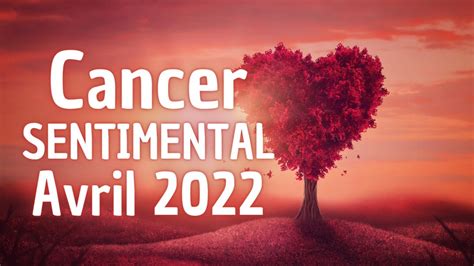 ♋cancer Sentimental♋ Avril 2022 Les Réponses Sont Au Fond De Votre