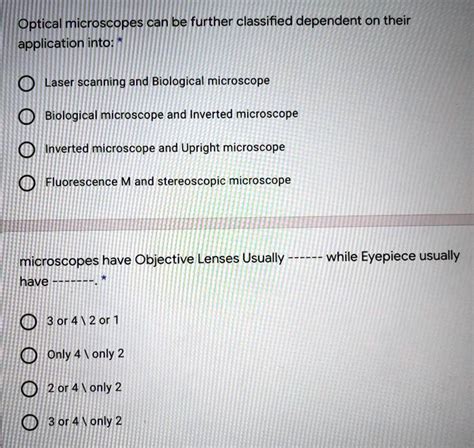 solved optical microscopes can be further classified dependent on