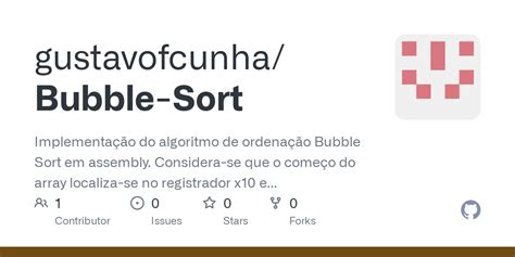 Github Gustavofcunha Bubble Sort Implementa O Do Algoritmo De Ordena O Bubble Sort Em