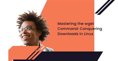 Conquering Downloads In The Linux Jungle Mastering The Wget Command