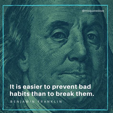 It Is Easier To Prevent Bad Habits Than To Break Them Quote Quotes