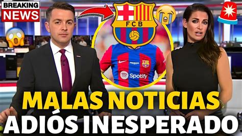 URGENTE BARCELONA ACABA DE CONFIRMAR ESTA GRAN TRAGEDIA NO PUEDO