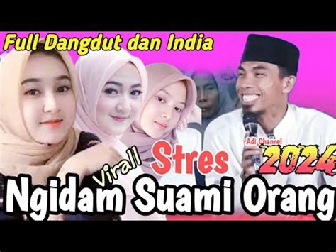 Stres Ngidam Suami Orang Lain Ceramah KH KHOLIL YASIN Terbaru 2024