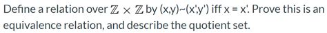 solved define a relation over z z by x y ~ x y iff x
