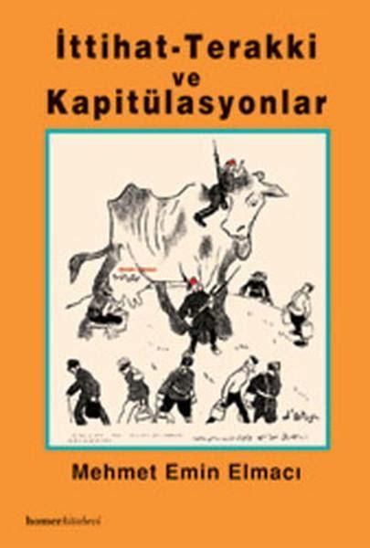 İttihat Terakki ve Kapitülasyonlar Mehmet Emin Elmacı Kitabı Fiyatları Satın Al