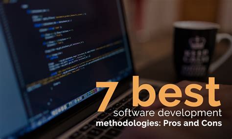 Top 7 Software Development Methodologies With Pros And Cons