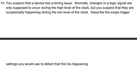 Solved You Suspect That A Device Has A Timing Issue