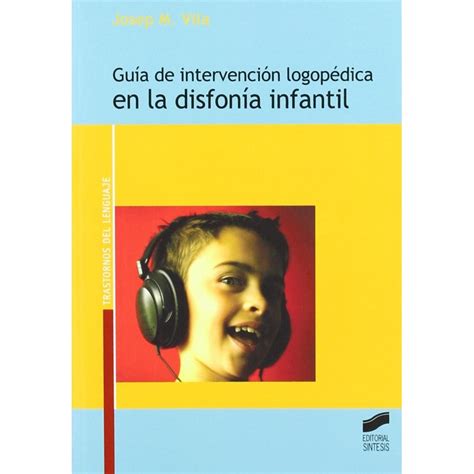 Librería de Logopedia Guía de intervención logopédica en la disfonía