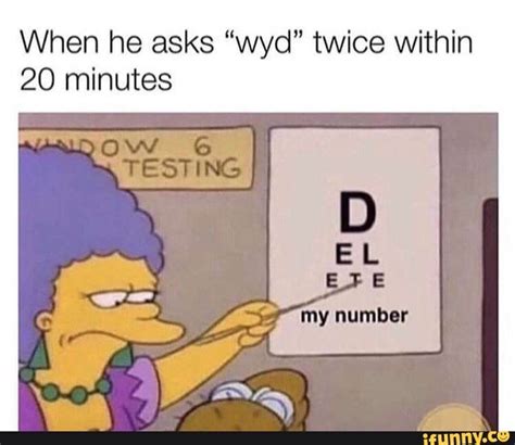 When He Asks “wyd” Twice Within 20 Minutes Ifunny Funny Dating