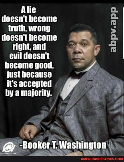 booker t washington a lie doesn t become truth pregnantdonna