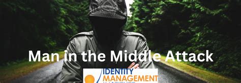 Man In The Middle Attack Identity Management Institute®