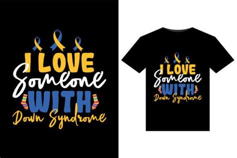 I Love Someone With Down T Shirts Design Graphic By Tanvir Enayet · Creative Fabrica