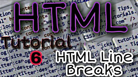 Html Line Breaks For Beginners Tutorial 6 Youtube