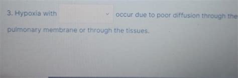 Solved Hypoxia With Occur Due To Poor Diffusion Chegg Com