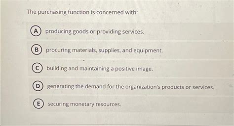 solved the purchasing function is concerned with producing