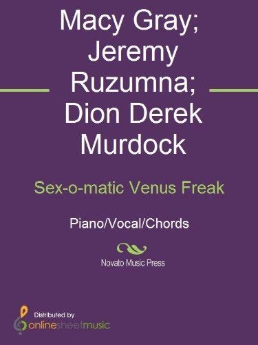 Sex O Matic Venus Freak Ebook Dion Derek Murdock Jeremy Ruzumna Macy Gray Kindle