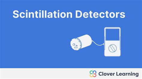 Scintillation Detectors Video Lesson Clover Learning