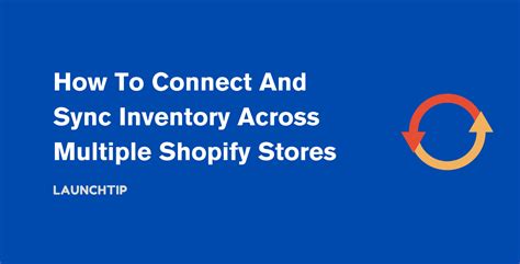 How To Connect And Sync Inventory Across Multiple Shopify Stores
