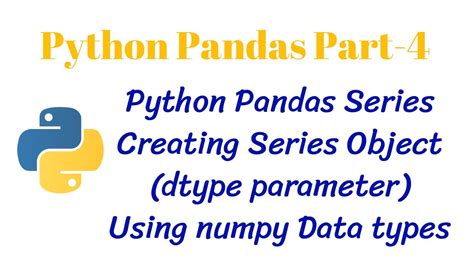 Python Pandas Pt 4 Dtype Creating Series With Numpy Data Types Class 12 Informatics