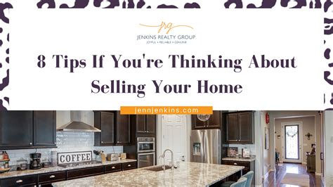 8 Tips If Youre Thinking About Selling Your Home Jenkins Realty Group