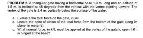 [solved] problem 2 a triangular gate having a horizontal