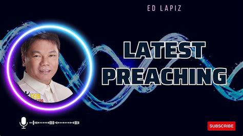 Learn Offical Ed Lapiz Offical Latest Preaching Ed Lapiz 2023