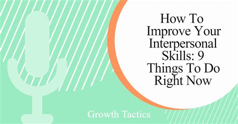 How To Improve Interpersonal Skills 9 Things To Do Right Now