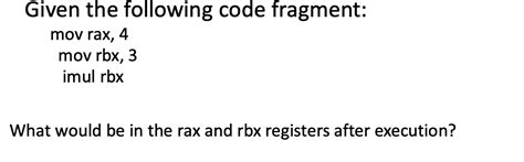 Solved Given The Following Code Fragment Mov Rax Mov Chegg