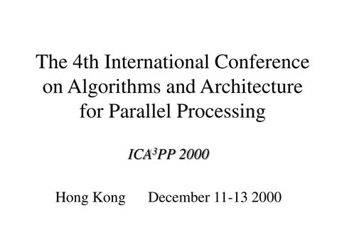 Ppt The 4th International Conference On Algorithms And Architecture
